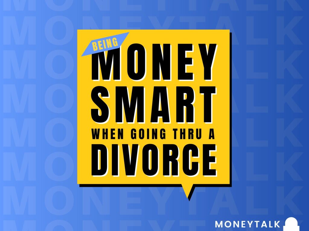 MoneyTalk: Being Money Smart When Going Through A Divorce - FREE Money ...